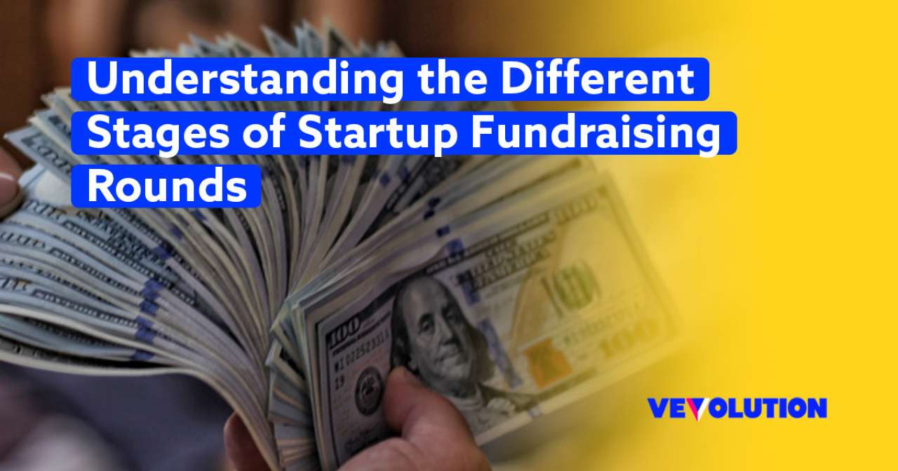 Understanding the Different Stages of Startup Fundraising Rounds ...